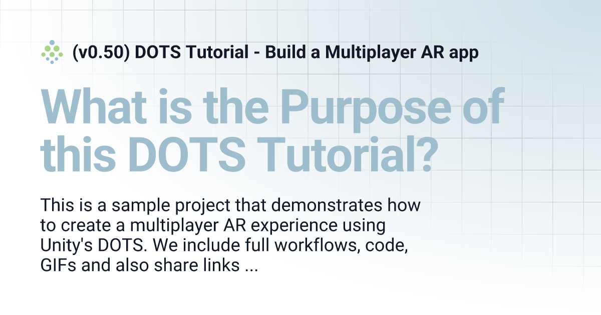 What is the Purpose of this DOTS Tutorial? | (v0.50) DOTS Tutorial - Build a Multiplayer AR app