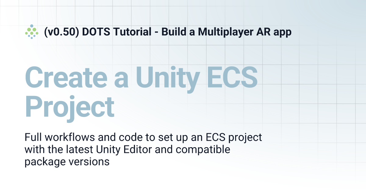 Create a Unity ECS Project | (v0.50) DOTS Tutorial - Build a Multiplayer AR app