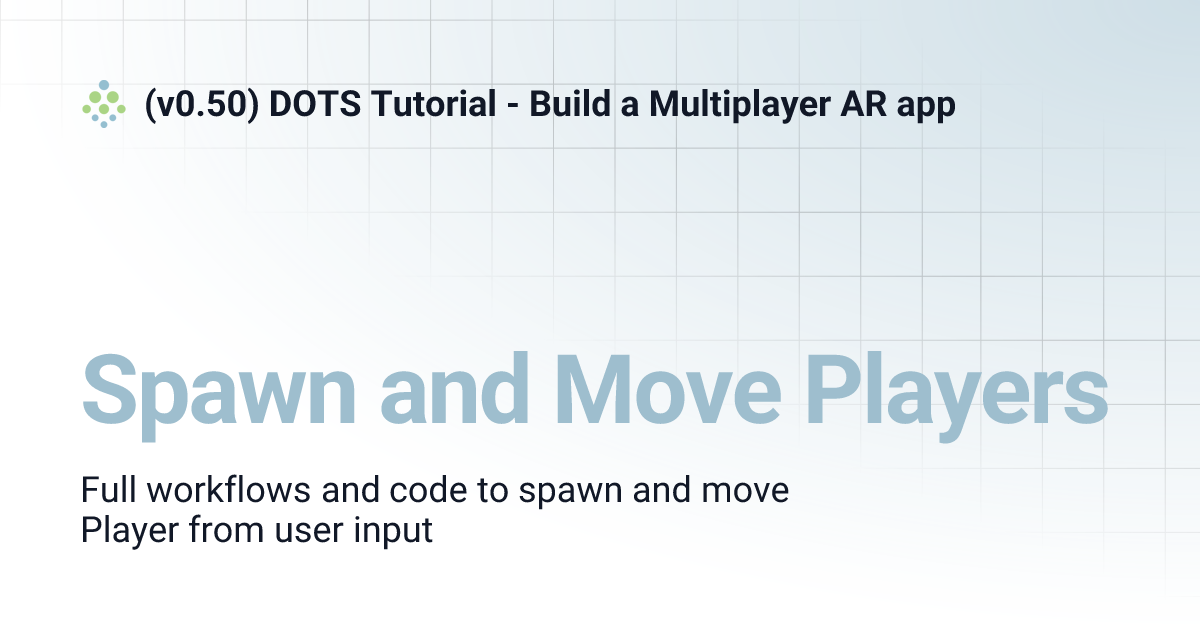 Spawn and Move Players | (v0.50) DOTS Tutorial - Build a Multiplayer AR app