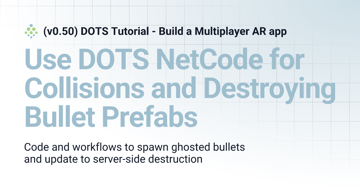Use DOTS NetCode for Collisions and Destroying Bullet Prefabs | (v0.50) DOTS Tutorial - Build a ...