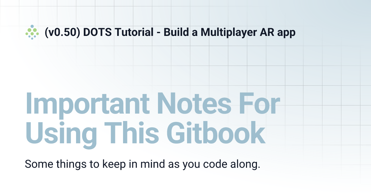 Important Notes For Using This Gitbook | (v0.50) DOTS Tutorial - Build ...